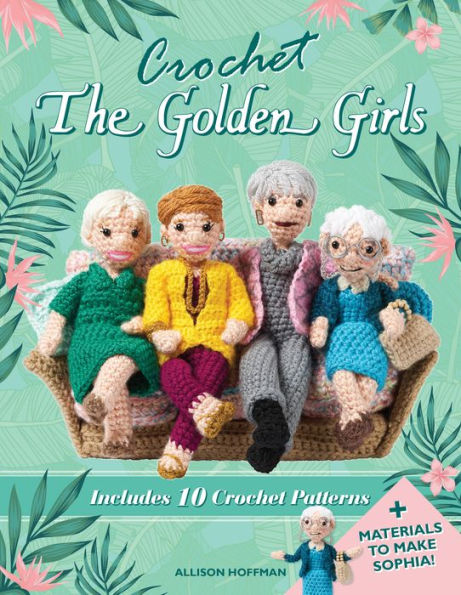 Crochet The Golden Girls — ImagiKnit